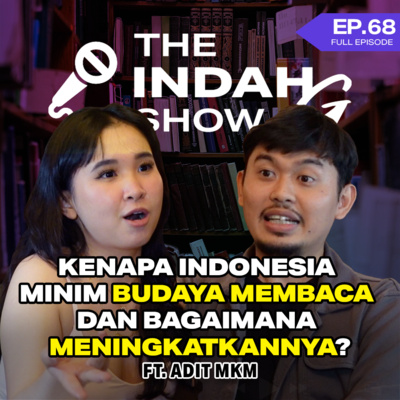 Kenapa Indonesia Minim Budaya Membaca dan Bagaimana Meningkatkannya? Ft. Adit MKM by The Indah G ...