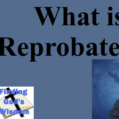 What is the Reprobate Mind? by Finding God's Wisdom
