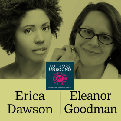 Erica Dawson & Eleanor Goodman Unbound by Authors Unbound
