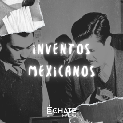 EP4 - Guillermo González Camarena: Inventor Mexicano by Échate la Historia