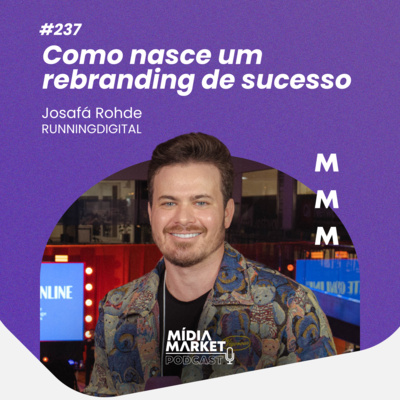#237 Como nasce um rebranding de sucesso com Josafá Rohde da ...