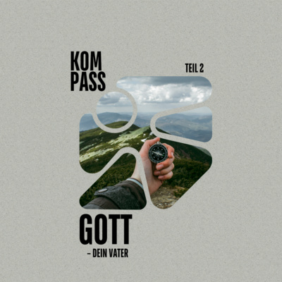 Kompass// Teil 2- Gott- dein Vater // Paul Reichenbach by Predigten aus ...