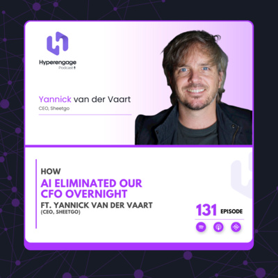 Ep # 131: How AI Eliminated Our CFO Overnight ft. Yannick van der Vaart ...