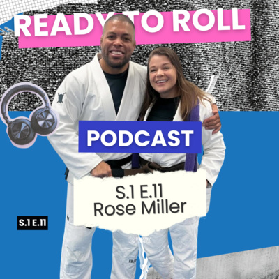 Rose Miller - Controlling emotions and overcoming obstacles in BJJ by ...