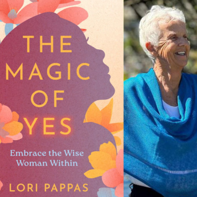 A Talk with Lori Pappas, the author of The Magic of Yes by The ...
