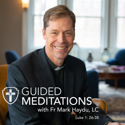 Guided Meditation with Fr Mark | Luke 1: 26-38 by Legionaries of Christ