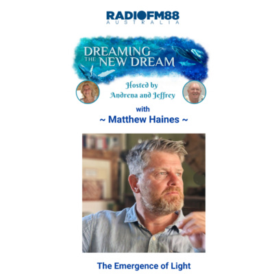 Jeffrey Shaw & Andrena Forrest with Guest - Matthew Haines - The Emergence of Light - 27th March ...
