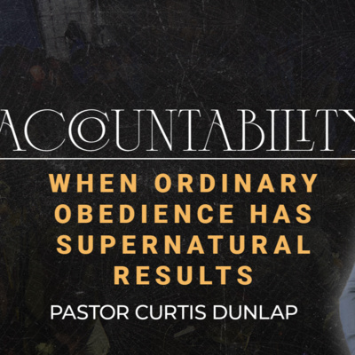 When Ordinary Obedience Has Supernatural Results | Pastor Curtis Dunlap ...