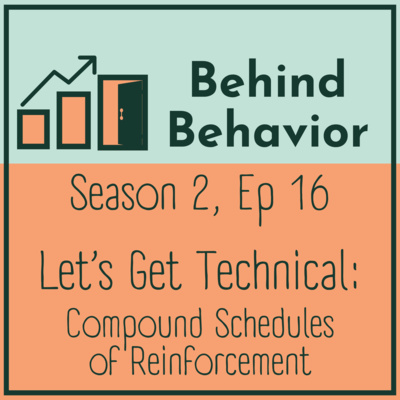 S2Ep16: Let's Get Technical: Compound Schedules of Reinforcement by ...