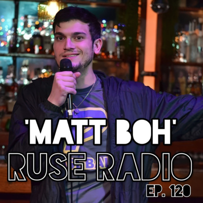 'MATT BOH' - Comedy Isn't Deep by Ruse Radio