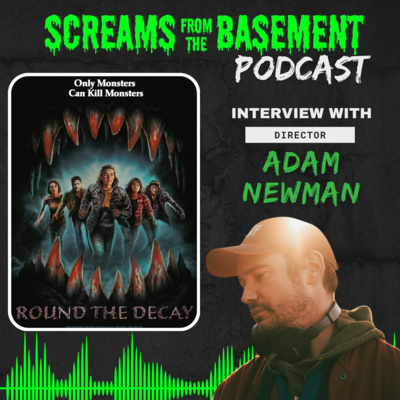 Round the Decay INTERVIEW with Director Adam Newman by Screams from the ...