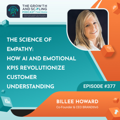 Ep#377 Billee Howard: The Science of Empathy: How AI and Emotional KPIs ...