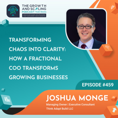 Ep#459 Joshua Monge: Transforming Chaos into Clarity: How a Fractional ...