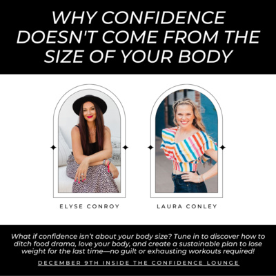 Why Confidence Doesn’t Come From the Size of Your Body w/Laura Conley ...