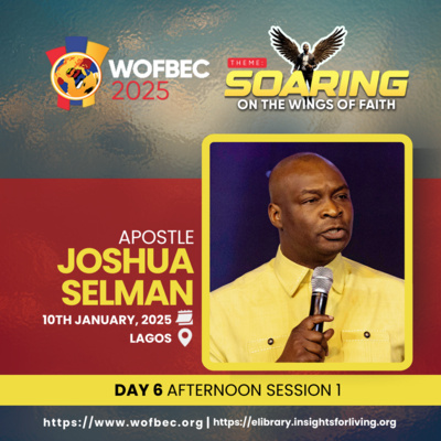 WOFBEC DAY 6 AFTERNOON SESSION 1 APOSTLE JOSHUA SELMAN by Insights By ...