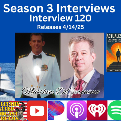 Interview 120- Lieutenant Commander Matthew DiGeronimo: Life in the ...