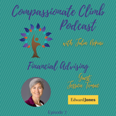Episode 7: Financial Advising with Jessica Tomac by Compassionate Climb
