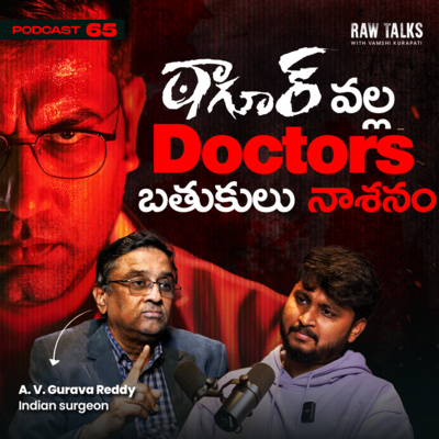 Ep - 65 | Dr. Gurava Reddy on Raw Talks🔥YOU CAN'T MISS THIS| Scams ...