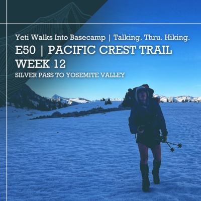 E50 | Pacific Crest Trail | Week 12 | Silver Pass to Yosemite Valley by ...