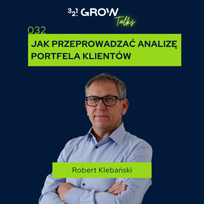 032 Jak przeprowadzać analizę portfela klientów by 321 GROW Talks