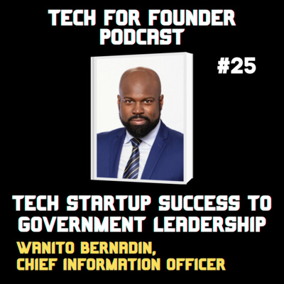 #24 - From Tech Startup Success to Government Leadership: Insights for ...