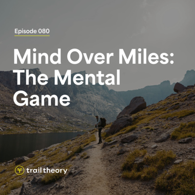 Mind Over Miles: The Mental Game by Trail Theory