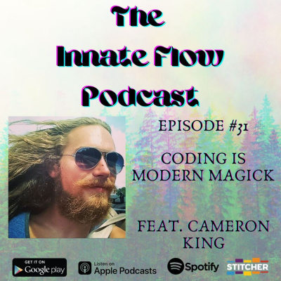Episode 31: Coding is Modern Magick (Feat. Cameron King) by The Innate ...