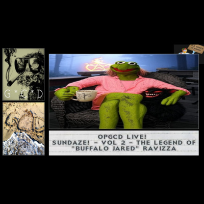OpGCD Live! Sundaze!! - Vol 2 - The Legends of "Buffalo Jared" Ravizza ...