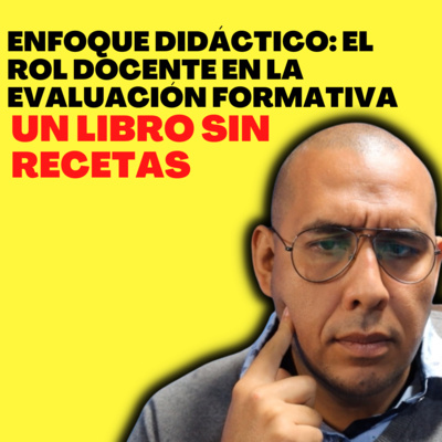 Libro sin recetas: Enfoque didáctico: el rol docente en la evaluación ...