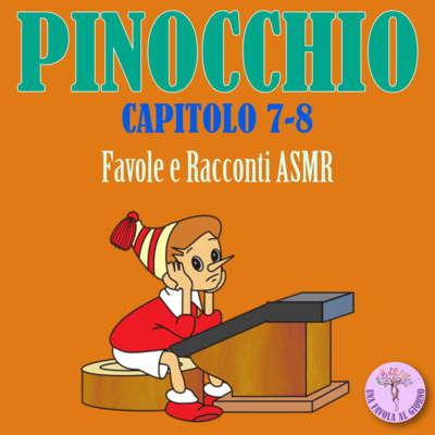 Pinocchio Capitolo 7 - 8 by Una favola al giorno