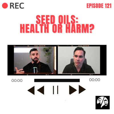 Seed Oils: Health or Harm? Ep. 121 by The Macro Perspective