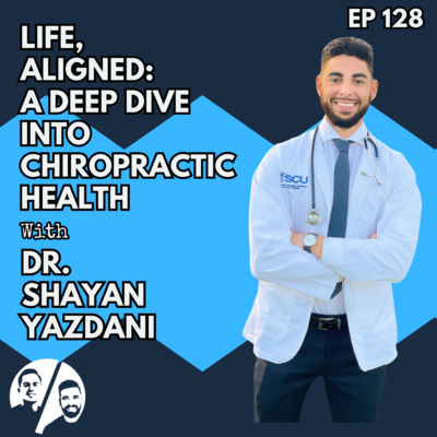 Life, Aligned: A Deep Dive into Chiropractic Health with Dr. Shayan ...