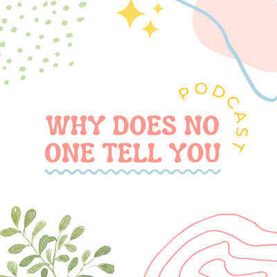 Why Does No One Tell You by Why Does No One Tell You