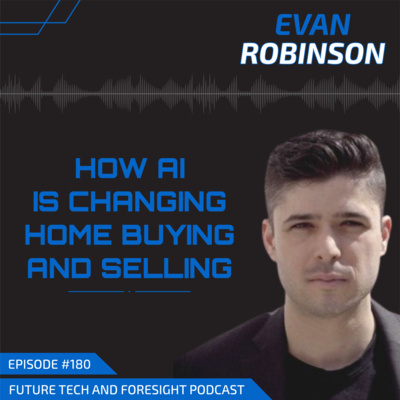 How AI is Changing Home Buying and Selling (With Evan Robinson) -Ep ...