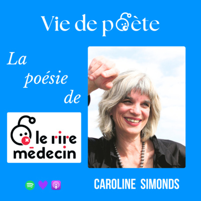 #28 - À la rencontre de Caroline Simonds - « La poésie du Rire Médecin ...