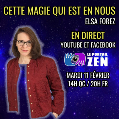 "CETTE MAGIE QUI EST EN NOUS" AVEC ELSA FOREZ by Le Portail ZEN