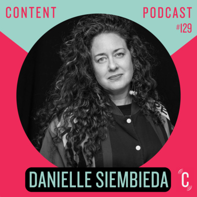 Episode #129 - Danielle Siembieda by Content Magazine