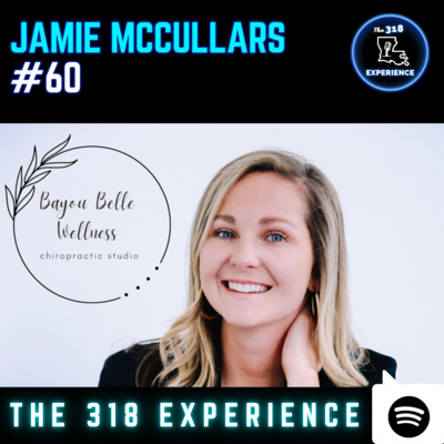 #60 - Jamie McCullars - Bayou Belle Wellness by The 318 Experience