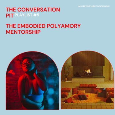 Introducing...the Embodied Polyamory Mentorship by The Conversation Pit
