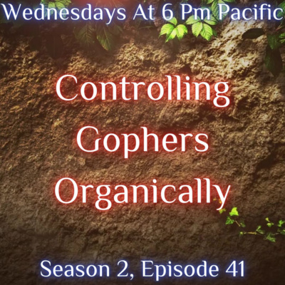 Gardens The Untold Story: Controlling Gophers Organically by The Soil ...