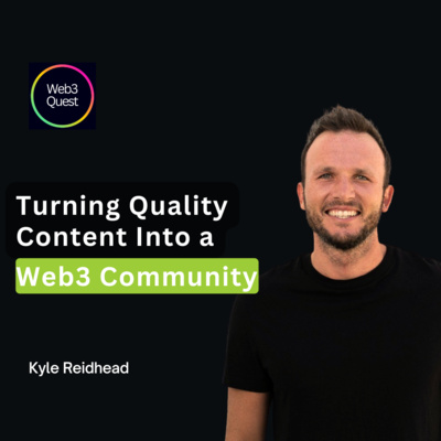 Turning Quality Content into a Web3 Community: Kyle Reidhead, Founder ...