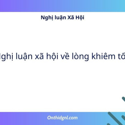 Nghi luan Xa Hoi Nghi luan xa hoi ve long khiem ton by On thi DGNL