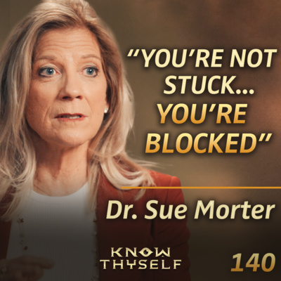E140 - Dr. Sue Morter: How To Awaken The Body’s Energy Field, “We Were ...