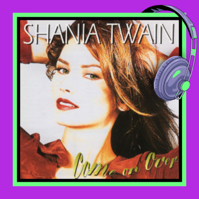 73: Thank You For Listening, Andrew (Shania Twain) by Never Heard I Ever