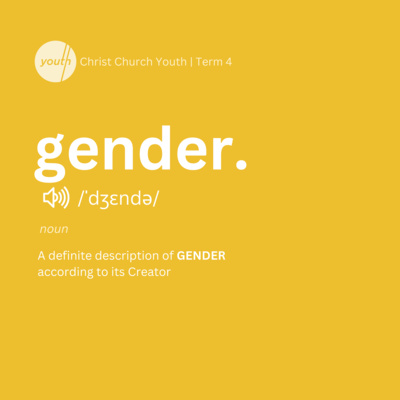 DEFINED - GENDER defined - Josh Hayward by Christ Church Youth
