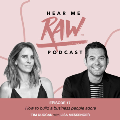 Tim Duggan - How to Build a Business People Adore by Hear Me Raw with ...