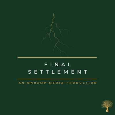 Final Settlement E007: Value 4 Value (Part II) with Sam Means of Wavlake by Onramp Media