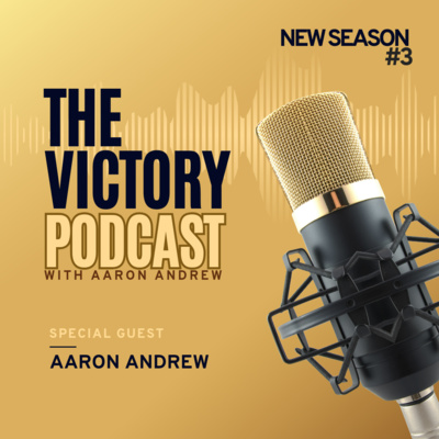 Intro: New Season of The Victory Podcast with Aaron Andrew | Season 3 ...