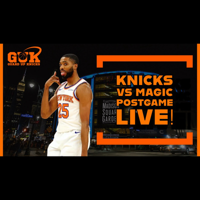 Ep 181 Knicks vs Magic Postgame LIVE! by Guard Up Knicks