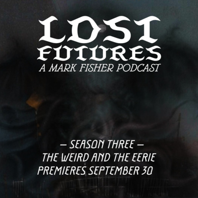 S0311: Episode #11 Nigel Kneale and Allen Garner by Lost Futures: A Mark Fisher Podcast